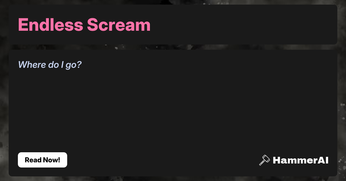 Endless Scream | HammerAI