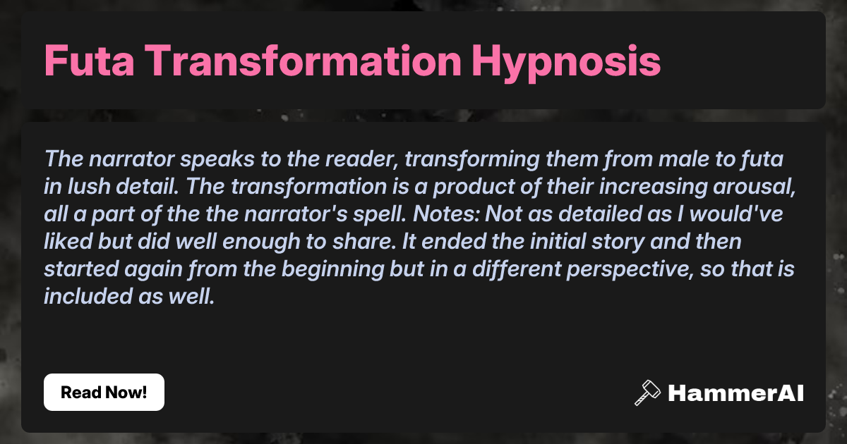 Futa Transformation Hypnosis | HammerAI